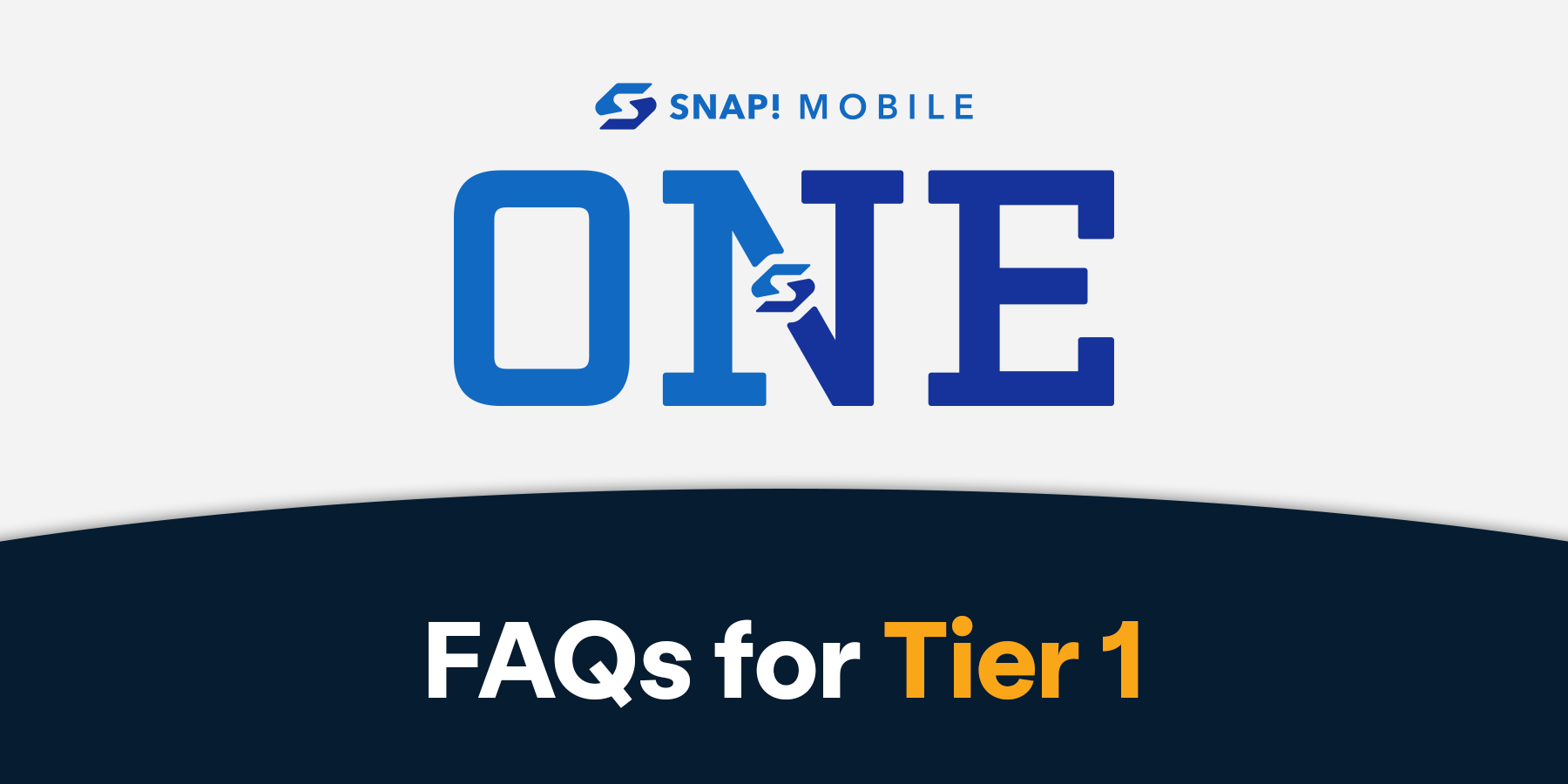 FAQs: Snap! Mobile One Tier 1 Customer Upgrade | Snap! Mobile